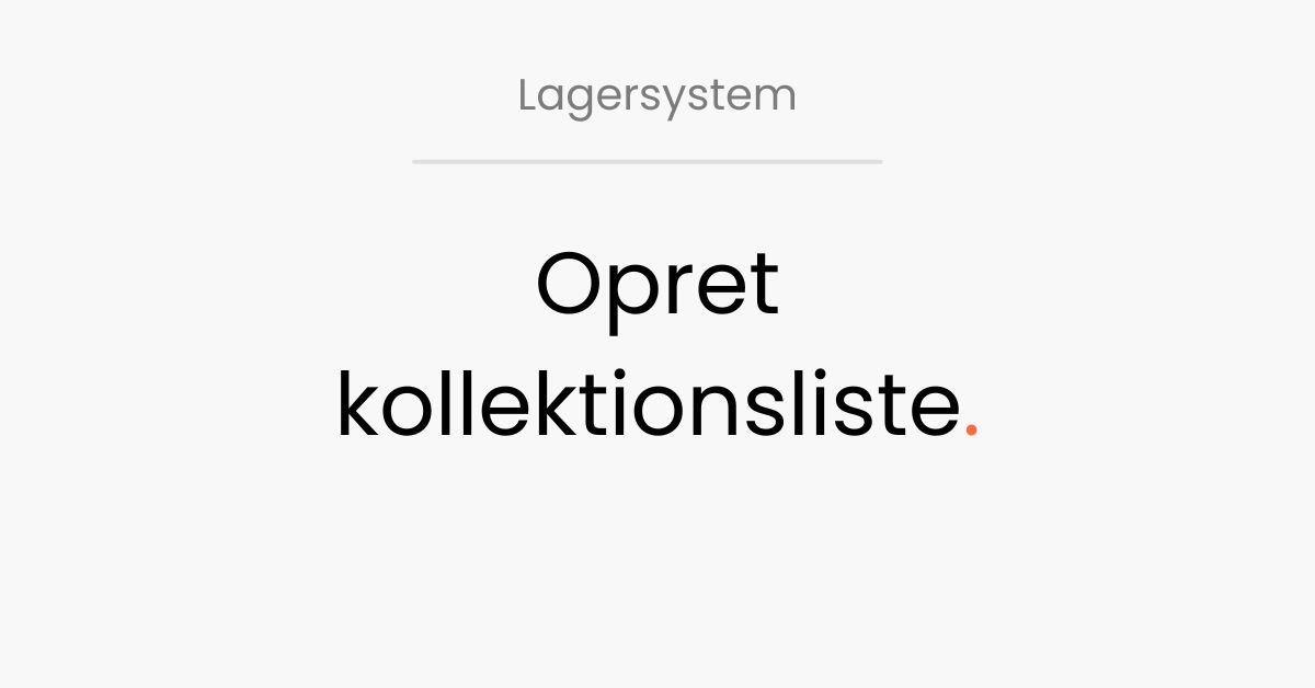LogiSnap | Guide: Opret kollektionsliste 📃